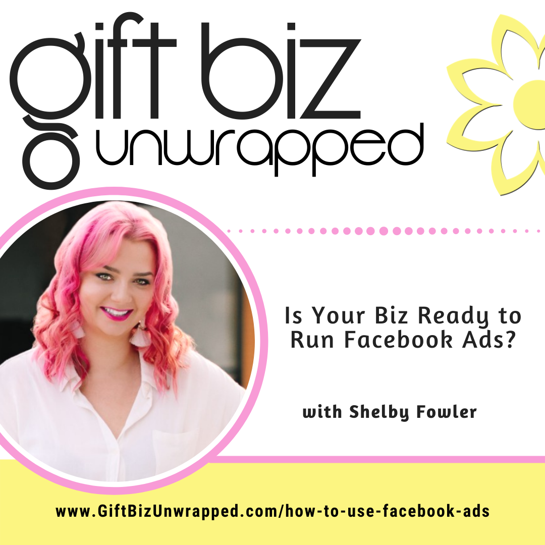 308 – Is Your Biz Ready to Run Facebook Ads? with Shelby Fowler of ...