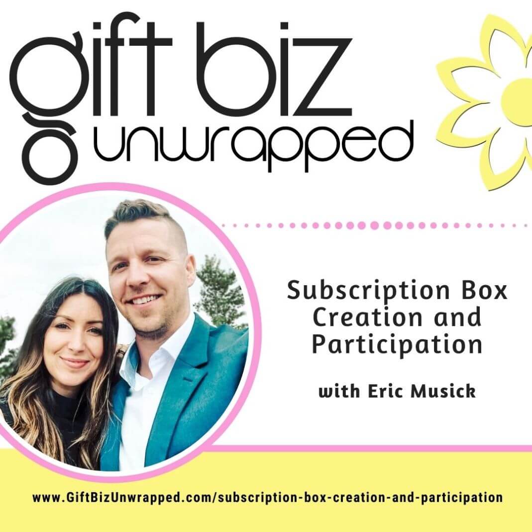 338 – Subscription Box Creation and Participation with Eric Musick of ...