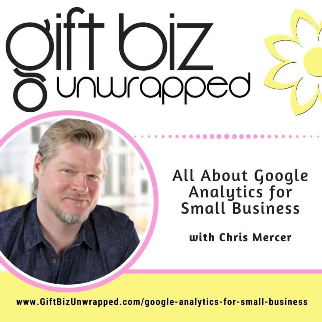 340 – All About Google Analytics for Small Business with Chris Mercer of Measurement Marketing ...