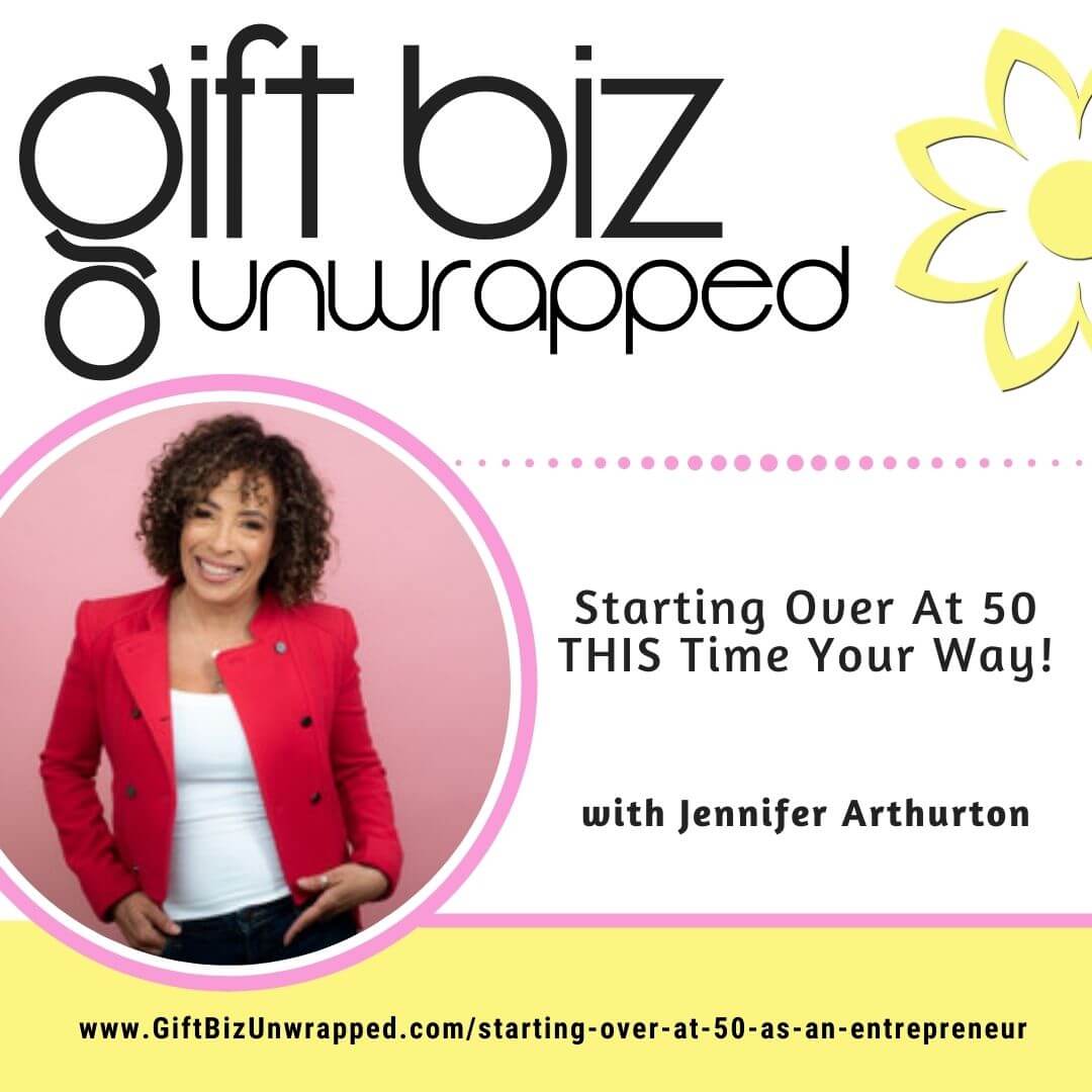 358 – Starting Over at 50 THIS Time Your Way with Jennifer Arthurton ...